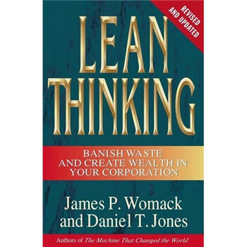 《Lean Thinking精益思考 英文原版》(James P. Womack（詹姆斯·P·沃麦克），Daniel T. Jones（丹尼尔·T·琼斯）)【摘要 书评 试读】- 京东图书