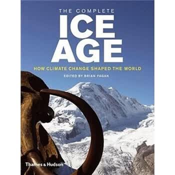 The Complete Ice Age : How Climate Change Shaped the World