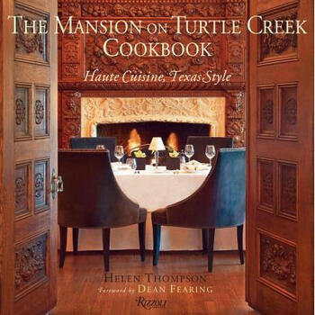 The Mansion on Turtle Creek Cookbook: Haute ...