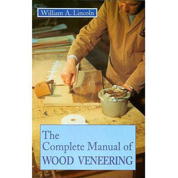 The Complete Manual of Wood Veneering