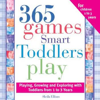365 Games Smart Toddlers Play: Creative Time...
