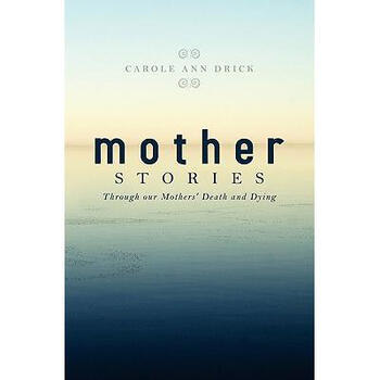 Mother Stories: Healing Through our Mothers'...