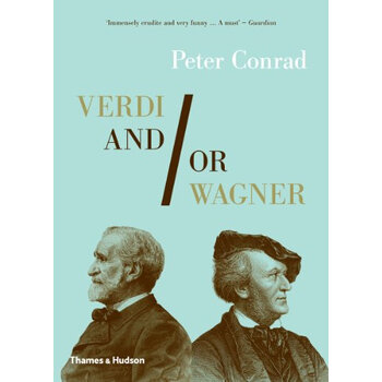 Verdi and/or Wagner: Two Men, Two Worlds, Two Centuries
