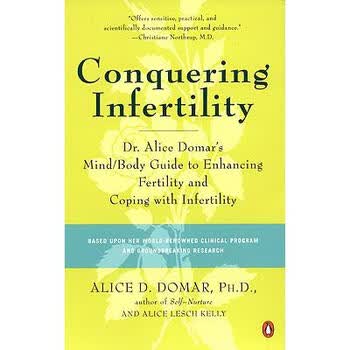 Conquering Infertility: Dr. Alice Domar's Mi...