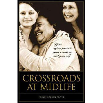 Crossroads at Midlife: Your Aging Parents, Y...