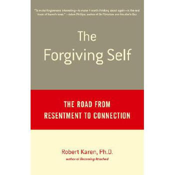 The Forgiving Self: The Road from Resentment...