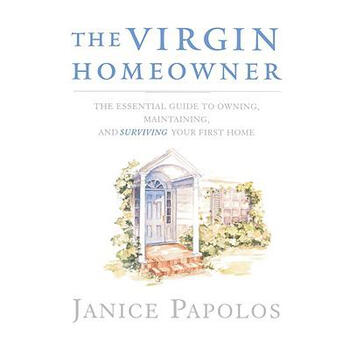 The Virgin Homeowner: The Essential Guide to...