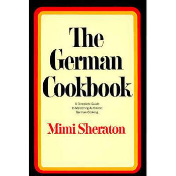 The German Cookbook: A Complete Guide to Mas...