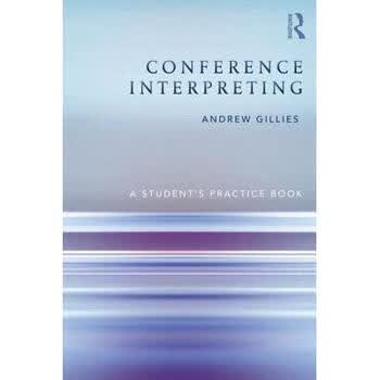 Conference Interpreting: A Student's Practic...