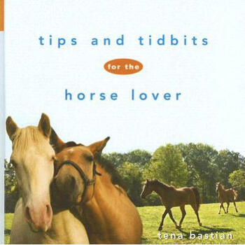 Tips and Tidbits for the Horse Lover