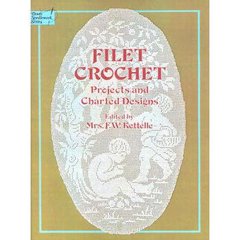 Filet Crochet: Projects and Charted Designs