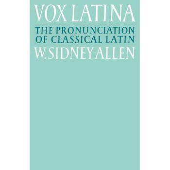 Vox Latina: A Guide to the Pronunciation of ...