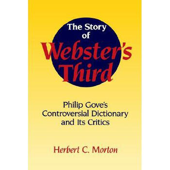 The Story of Webster's Third: Philip Gove's ...