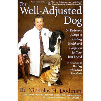 The Well-Adjusted Dog: Dr. Dodman's 7 Steps ...