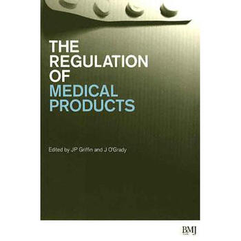 The Regulation Of Medical Products [Wiley医学]