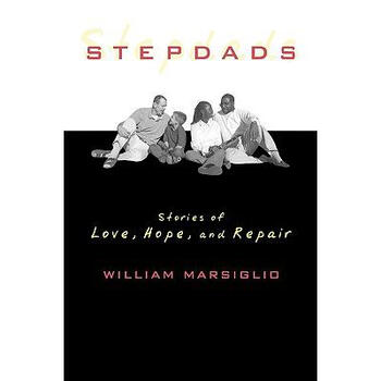 Stepdads: Stories of Love, Hope, and Repair