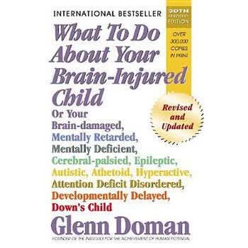 What to Do about Your Brain-Injured Child: O...