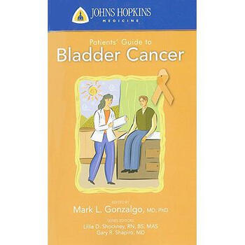 Johns Hopkins Patients' Guide To Bladder Cancer