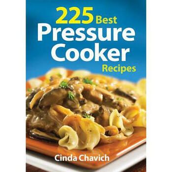 225 Best Pressure Cooker Recipes