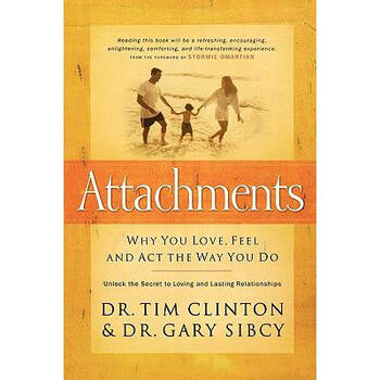 Attachments: Why You Love, Feel, and ACT the...