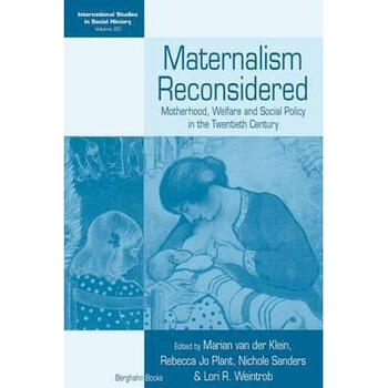 Maternalism Reconsidered: Motherhood, Welfar...