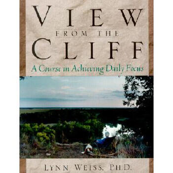 View from the Cliff: A Course in Achieving D...