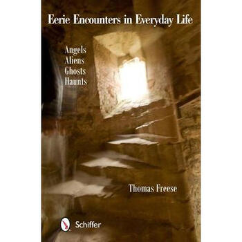 Eerie Encounters in Everyday Life: Angels, A...