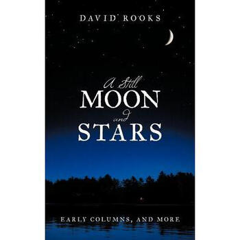 A Still Moon and Stars: Early Columns, and More