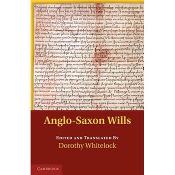 Anglo-Saxon Wills: - Anglo-Saxon Wills
