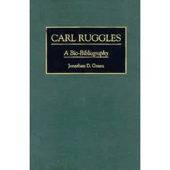 【】Carl Ruggles: A Bio-Bibliography
