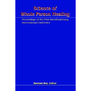 【】Science of Whole Person Healing: