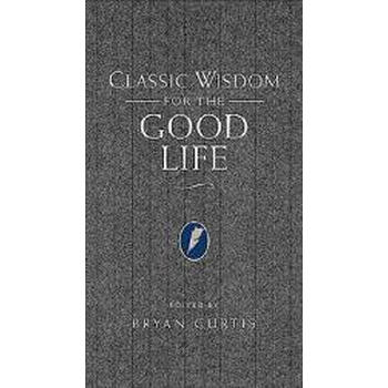 【】Classic Wisdom for the Good Life