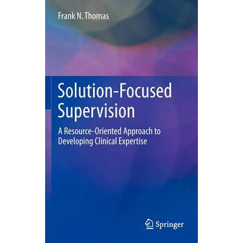 【】Solution-Focused Supervision: A