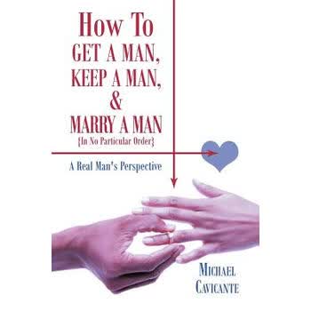 【】How to Get a Man, Keep a Man, and Marry