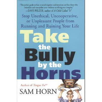 Take the Bully by the Horns: Stop Unethical,...