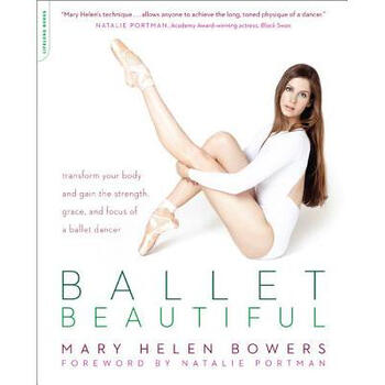 Ballet Beautiful: Transform Your Body and Ga...