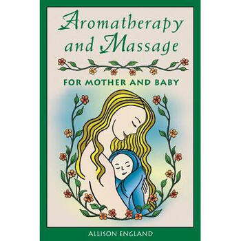 Aromatherapy and Massage for Mother and Baby
