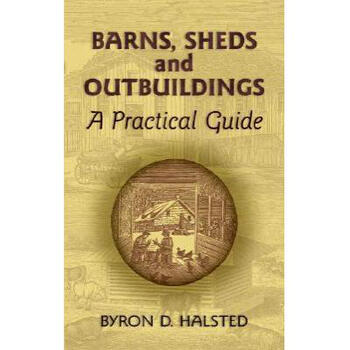 Barns, Sheds and Outbuildings: A Practical G...