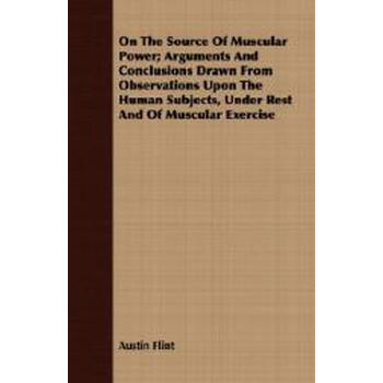 【】On the Source of Muscular Power;