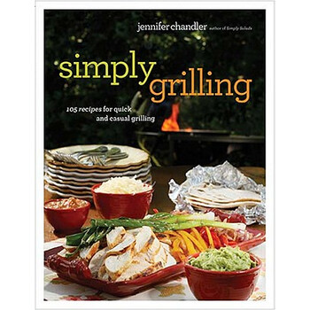 【】Simply Grilling: 105 Recipes for Quick