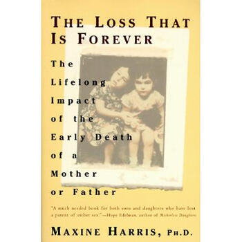 The Loss That Is Forever: The Lifelong Impac...