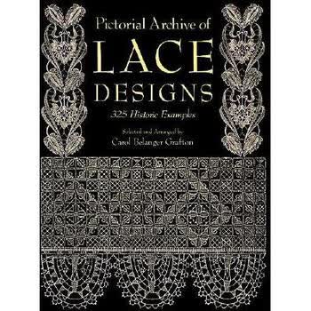 Pictorial Archive of Lace Designs: 325 Histo...