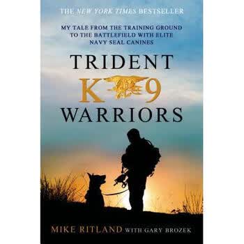 Trident K9 Warriors: My Tale from the Traini...