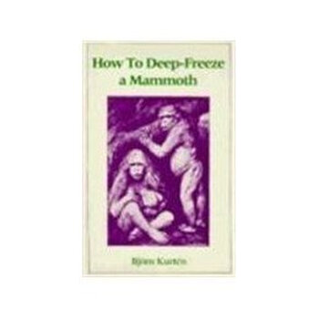 【】How to Deep Freeze a Mammoth