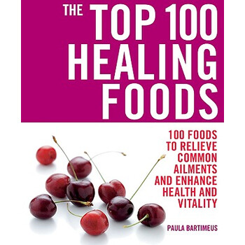 【】The Top 100 Healing Foods