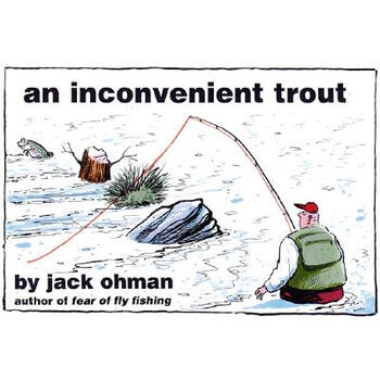 【】An Inconvenient Trout