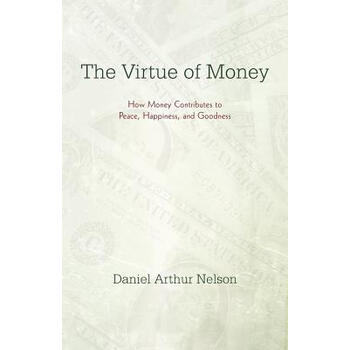 【】The Virtue of Money: How Money