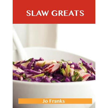 【】Slaw Greats: Delicious Slaw Recipes, the