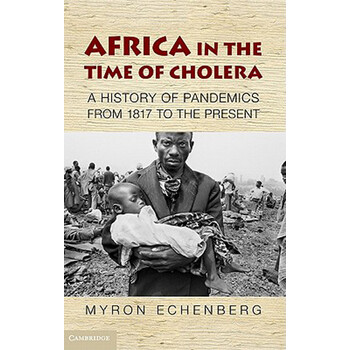 Africa in the Time of Cholera: A History of ...