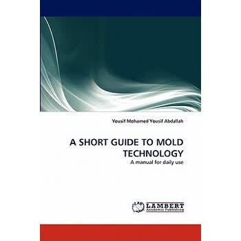 【】A Short Guide to Mold Technology